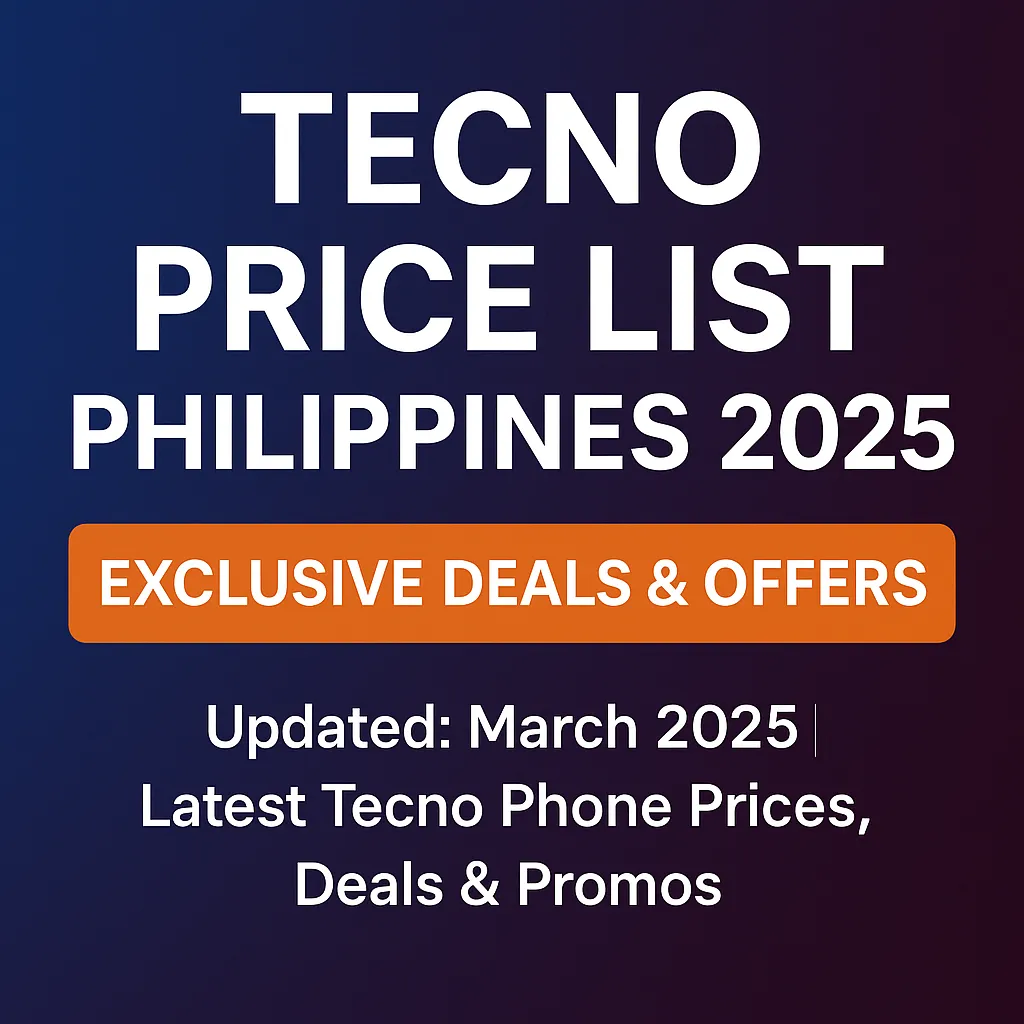 Latest Tecno Price List Philippines 2025: Find Best Deals and Offer!