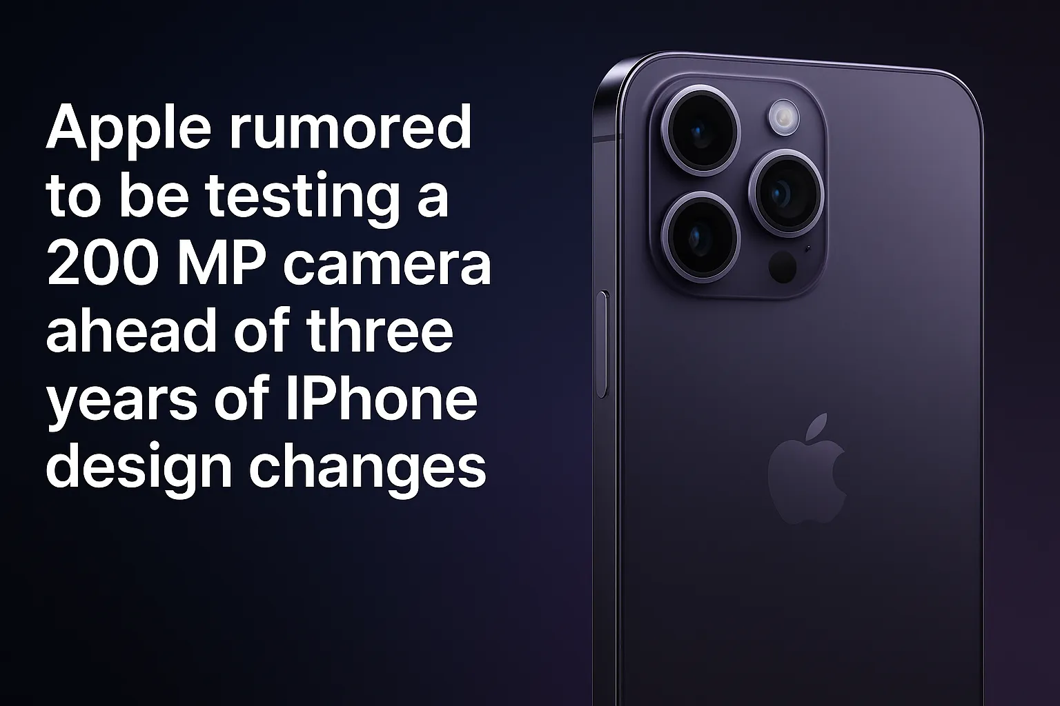 Apple 200MP Camera iPhone Rumor: Testing for Future Models