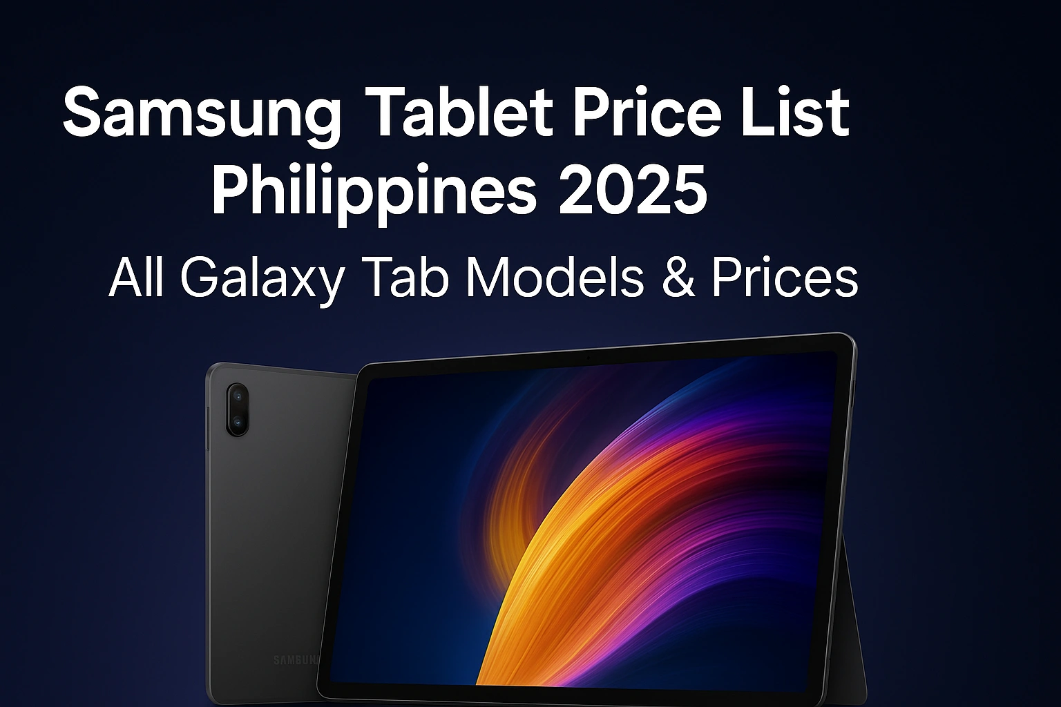 Samsung Tablet Price List 2025 (PH) – Galaxy Tab A, S, FE Prices